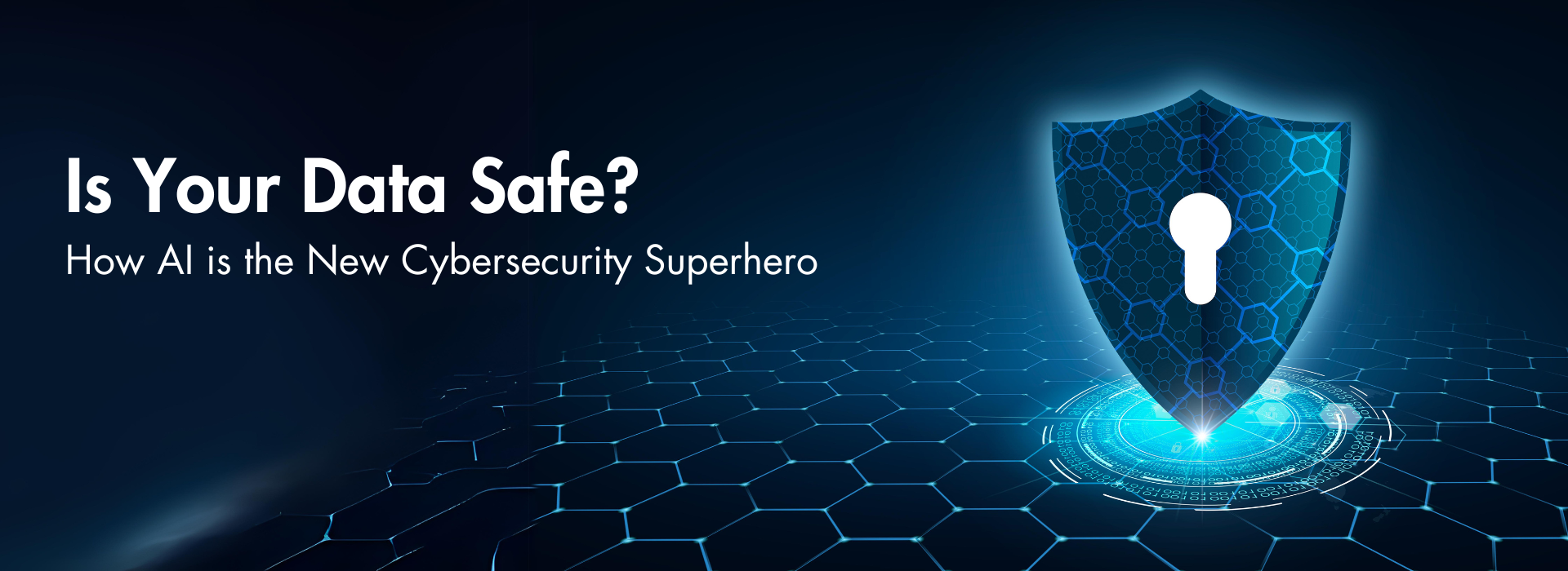 AI in Cybersecurity: The New Shield for Your Data